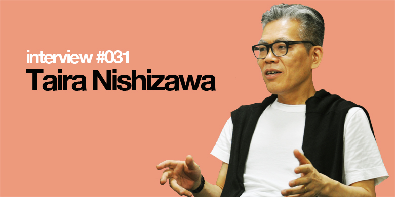 interview#031 西沢大良 - unicorn-support